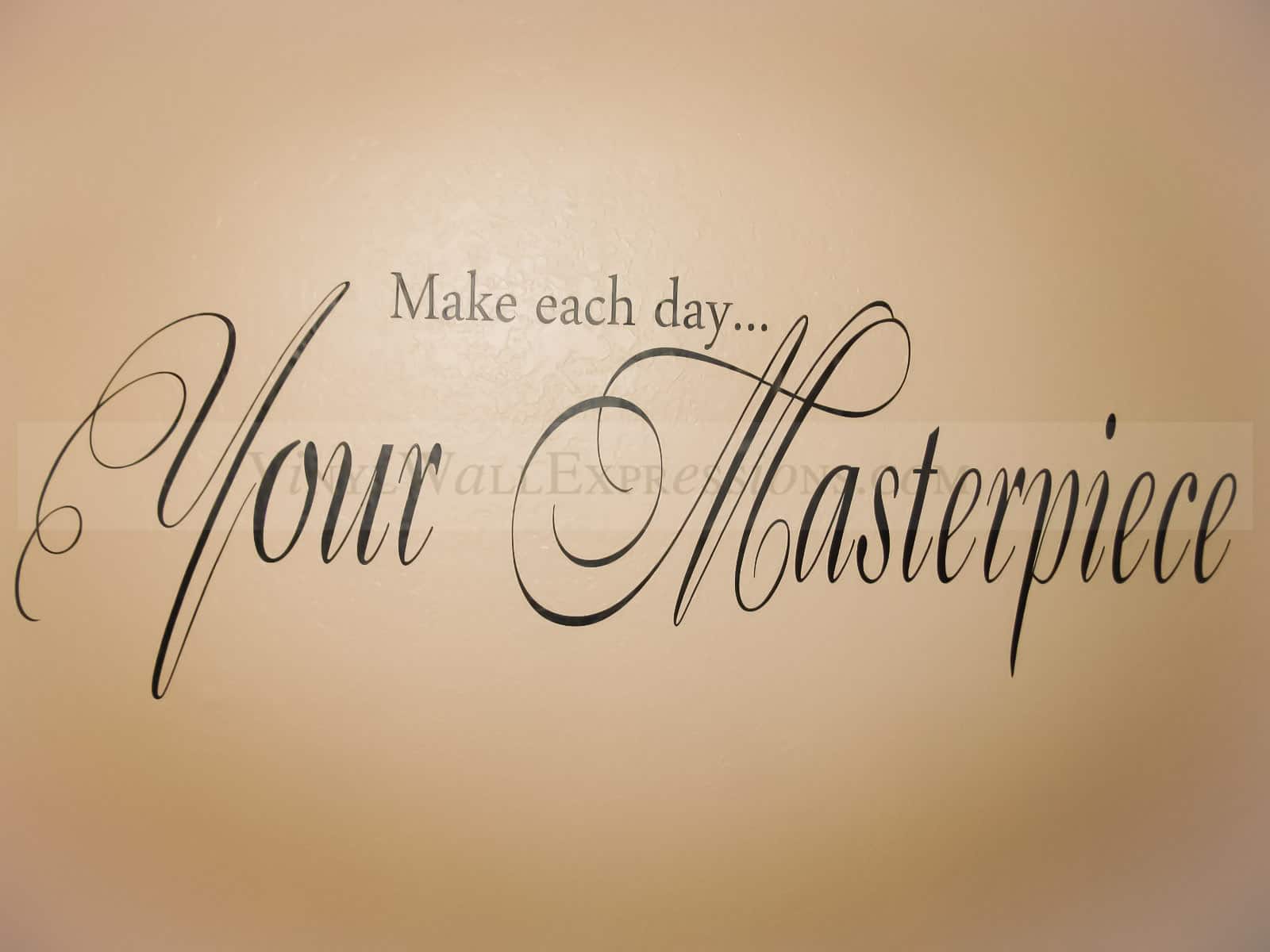 Make Each Day Your Masterpiece-Vinyl Lettering • Vinyl Wall Expressions