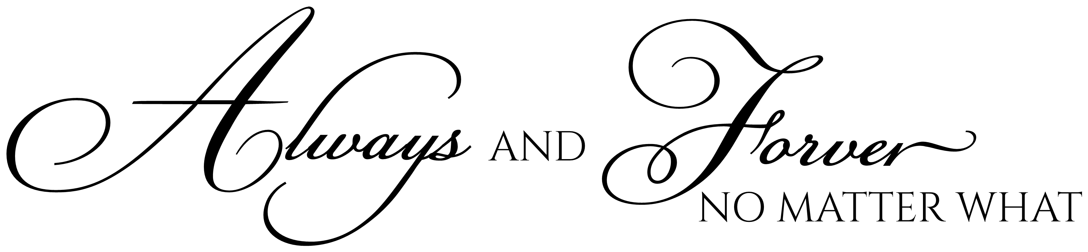 Always and Forever No Matter What Romantic Wall Quote Wall Decal With ...